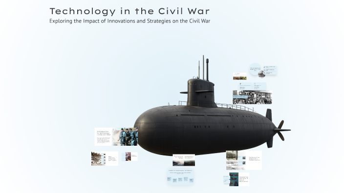 Technology in the Civil War by Archer Stoychoff on Prezi