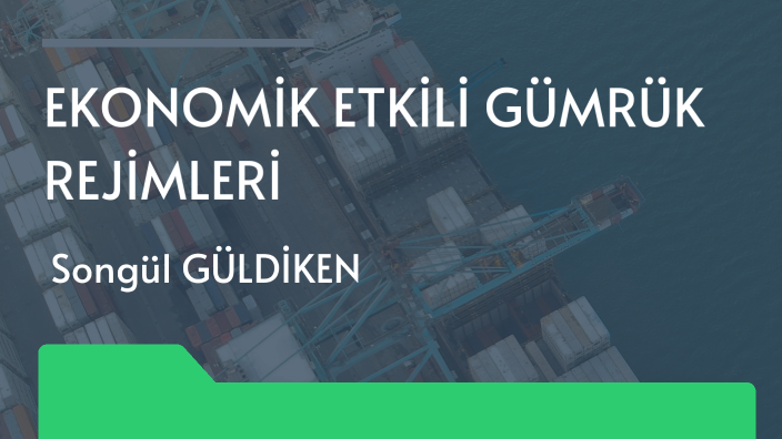 Economic Customs Regimes by Songül Güldiken on Prezi