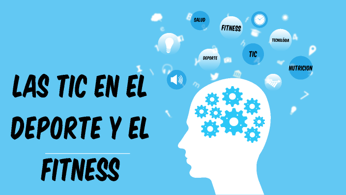 Las Tic en el deporte y el Fitness by Omar Bedoya Ruiz on Prezi
