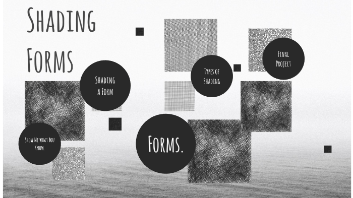7 - Shading Forms by Coryn Snyder on Prezi