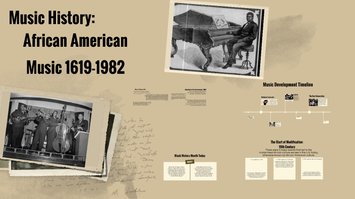 Music History: African AmericanMusic by Arianna Maes on Prezi