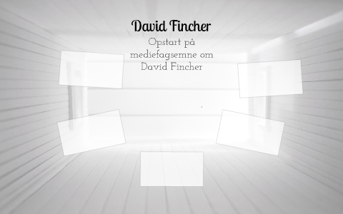 David Fincher by Alberte Christensen on Prezi