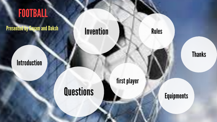 Football by RIDHI MEHTA on Prezi