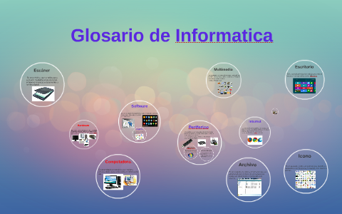 Glosario de Informatica by Lucia Lasagna on Prezi