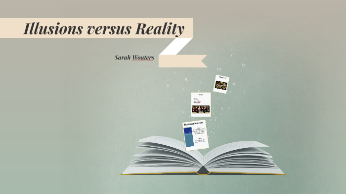 Illusions vs Reality by Sarah Wouters on Prezi