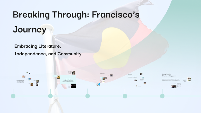 Breaking Through: Francisco's Journey by Uriel Leon on Prezi