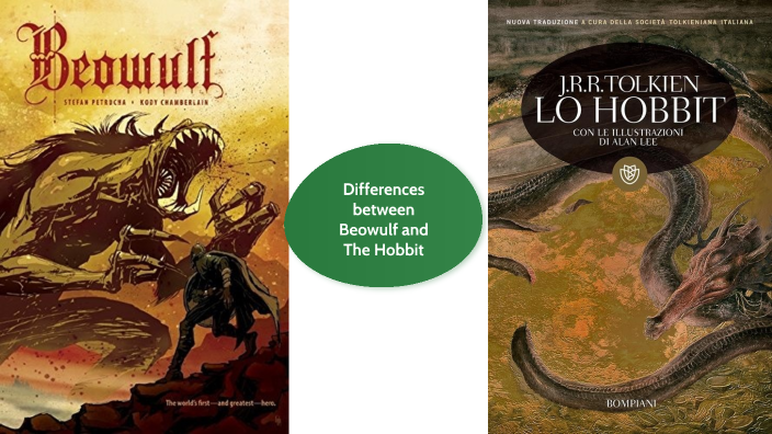 Differences between Beowulf and The Hobbit by Lorenzo magnani on Prezi