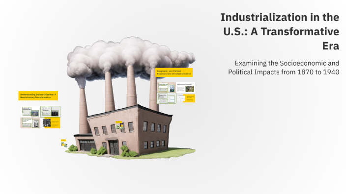 Industrialization in the U.S.: A Transformative Era by Tierra Harvey on ...