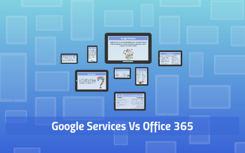 Google Vs Office 365 by Sebastian Guerrero on Prezi