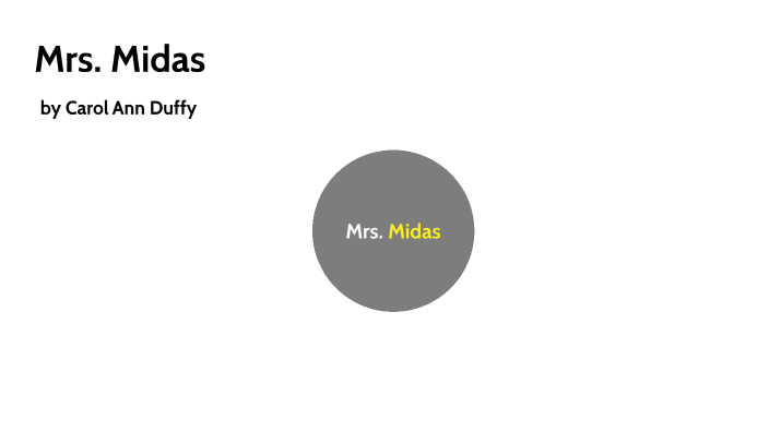 Mrs Midas by Carol Ann Duffy by Alex Barber on Prezi