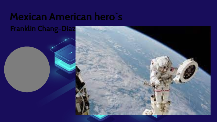 Franklin Chang-diaz by Fernando Sierra on Prezi