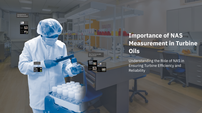 Importance of NAS Measurement in Turbine Oils by rajesh patil on Prezi