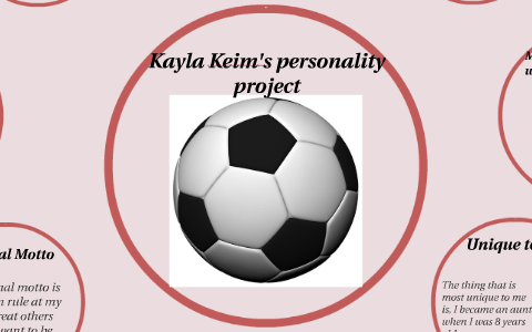Kayla Keim's personality project by Kayla Keim on Prezi