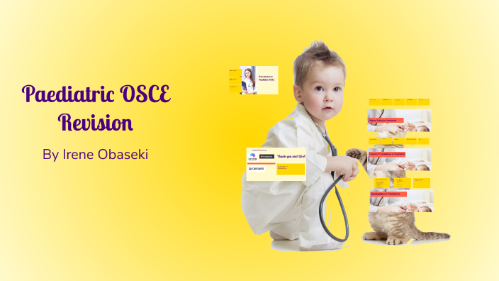 Paediatric OSCE Revision by blueamazed on Prezi