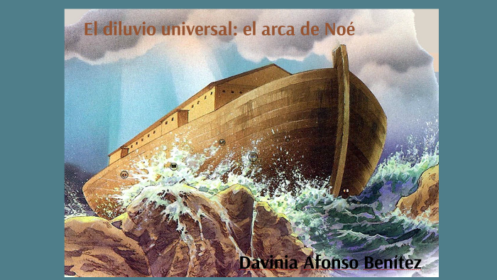 El diluvio universal: el arca de Noé by Davinia Afonso on Prezi