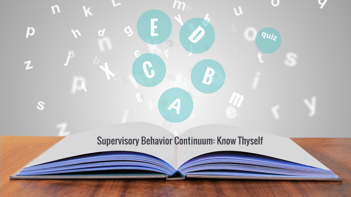 Supervisory Behavior Continuum: Know Thyself by MELANIE BUTCON on Prezi
