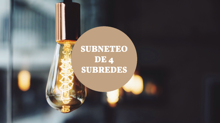 Subneteo de 4 subredes by DULCE MARIA ZUNIGA GUEVARA on Prezi
