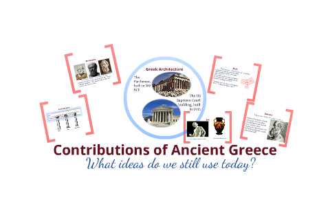 Contributions of Ancient Greece by Lili Nicholson on Prezi