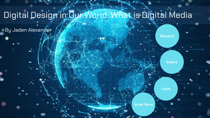 Digital Design in Our World: What is Digital Media by Jaden Alexander ...