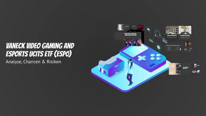 VanEck Video Gaming and eSports UCITS ETF (ESP0) by melvin laryea on Prezi