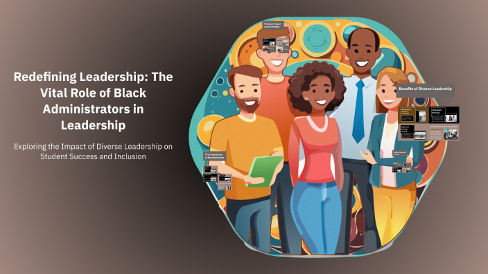 Redefining Leadership: The Vital Role of Black Administrators in ...
