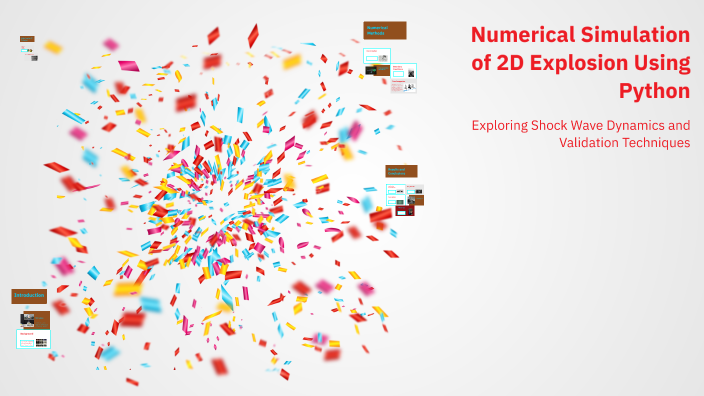 Numerical Simulation of 2D Explosion Using Python by akhil sajeev on Prezi