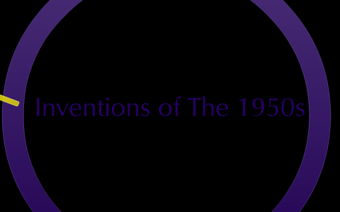 Inventions of the 1950s by Martin Gonzalez on Prezi