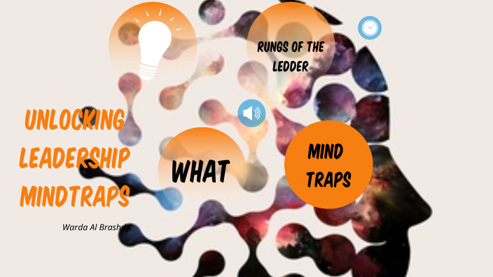 UNLOCKING LEADERSHIP MINDTRAPS - HOW TO THRIVE IN COMPLEXITY by warda said on Prezi