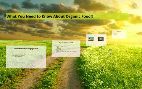 What You Need to Know About Organic Food!! by Joyce Fanning on Prezi