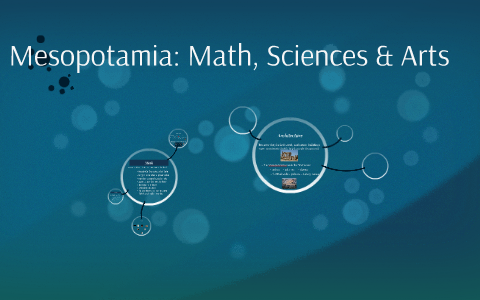 Mesopotamia: Math, Sciences & Arts by William Travis on Prezi