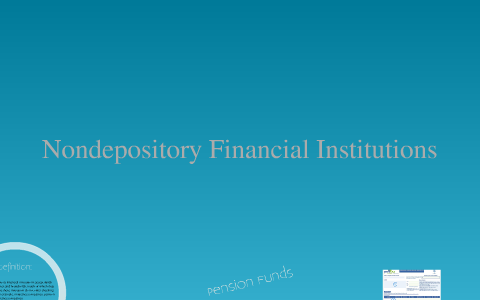 Non depository Financial Institution by PAULINA GODEFROY on Prezi