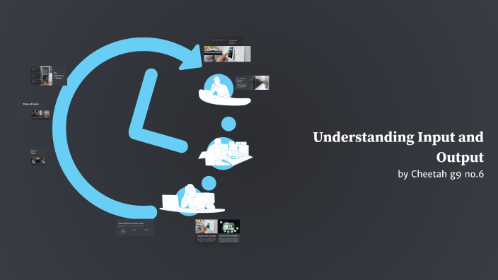 Understanding Input and Output by little monkey on Prezi