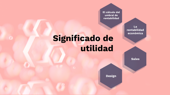 Significado de utilidad by Melany Tamayo Herrera on Prezi