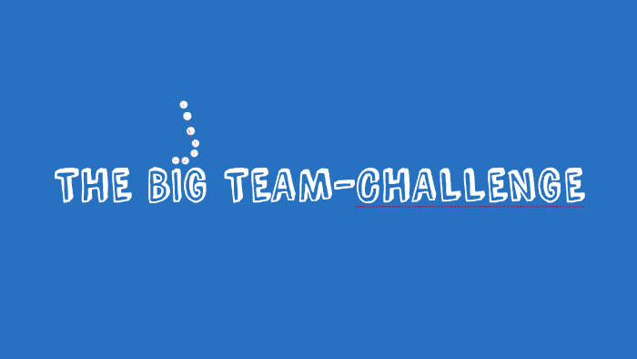 THE BIG TEAM-CHALLENGE by Wilhelm Aehrig on Prezi