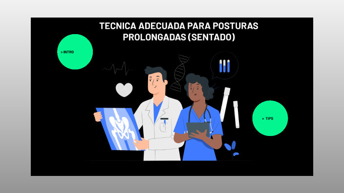 TECNICAS ADECUADAS PARA POSTURAS PROLONGADAS by karol ochoa on Prezi
