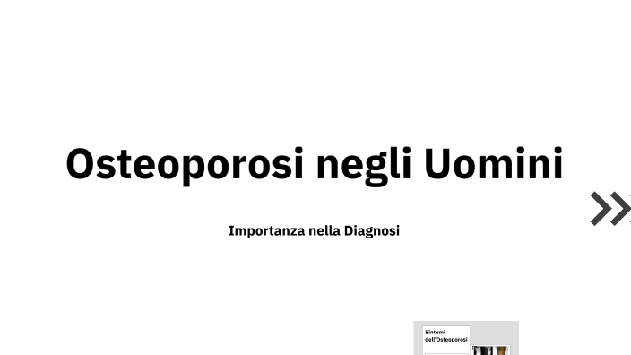Osteoporosi negli Uomini by fatemeh ramezani on Prezi