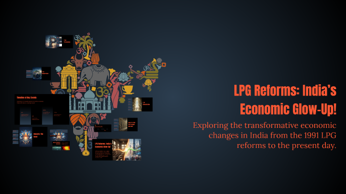 LPG Reforms: India’s Economic Glow-Up! by Ryan on Prezi