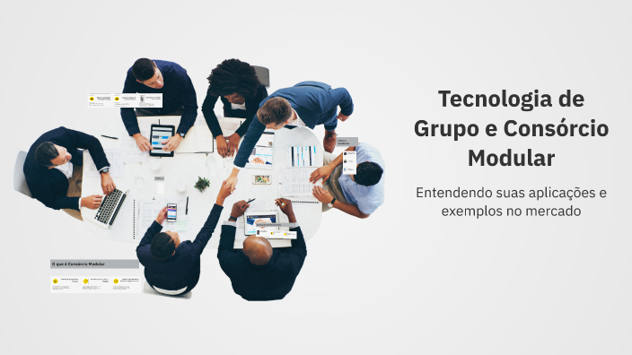 Tecnologia de Grupo e Consórcio Modular by ANA JHULIA SANTOS on Prezi