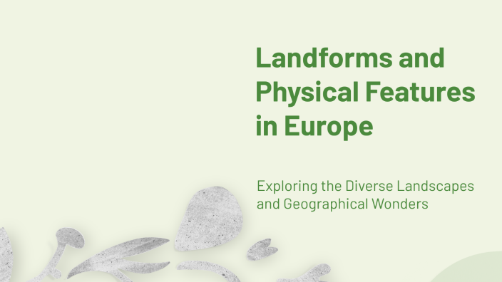 Landforms and Physical Features in Europe by Reem Amer on Prezi