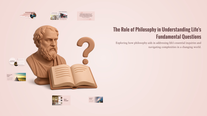The Role of Philosophy in Understanding Life's Fundamental Questions by ...