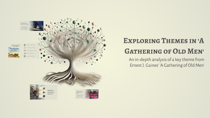 Exploring Themes in 'A Gathering of Old Men' by Nathan Tolbert on Prezi