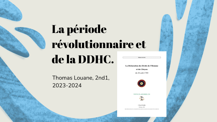 La période révolutionnaire et de la DDHC by Louane Thomas on Prezi