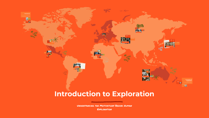 Introduction to Exploration by Alexandra Hubbard on Prezi