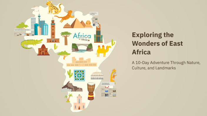 Exploring the Wonders of East Africa by dylan dixon on Prezi
