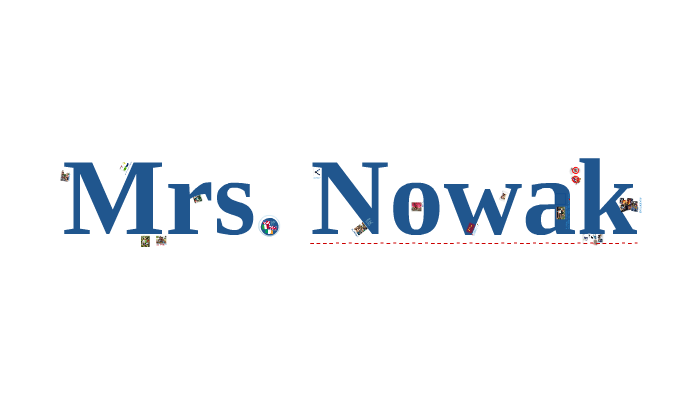 Introducing Mrs. Nowak by Melissa Nowak on Prezi
