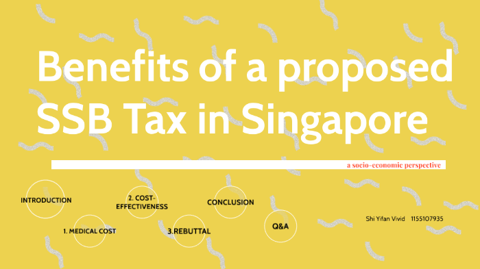 Benefits of SSB tax in Singapore by Yifan Shi on Prezi