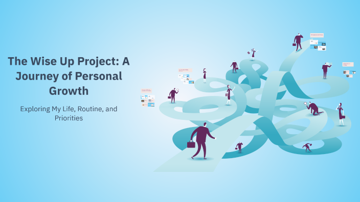 The Wise Up Project: A Journey of Personal Growth by Bruno Mota on Prezi