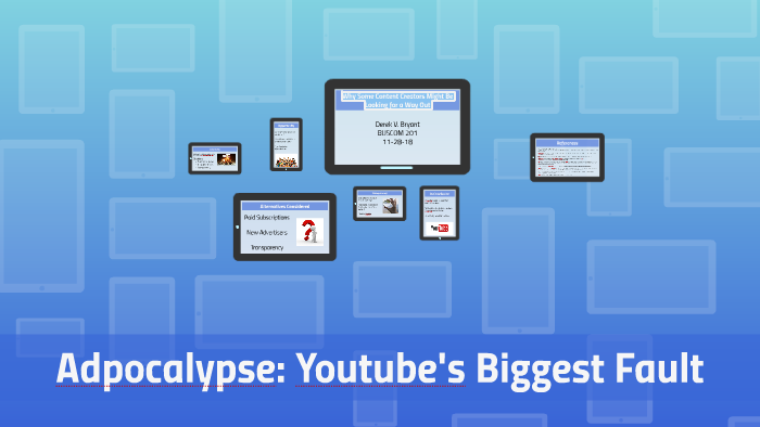 Adpocalypse: Youtube's Biggest Fault by Derek Bryant on Prezi