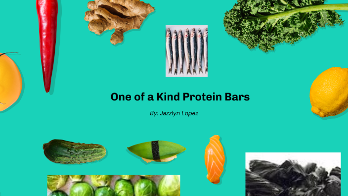 One of a Kind Protein Bars by Jazzlyn Lopez on Prezi