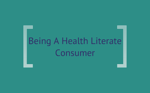 Being a Health Literate Consumer by J Chen3000 on Prezi